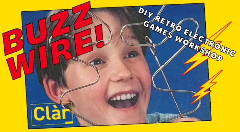 BUZZ WIRE! DIY Retro Electronic Games Workshop - An Lanntair